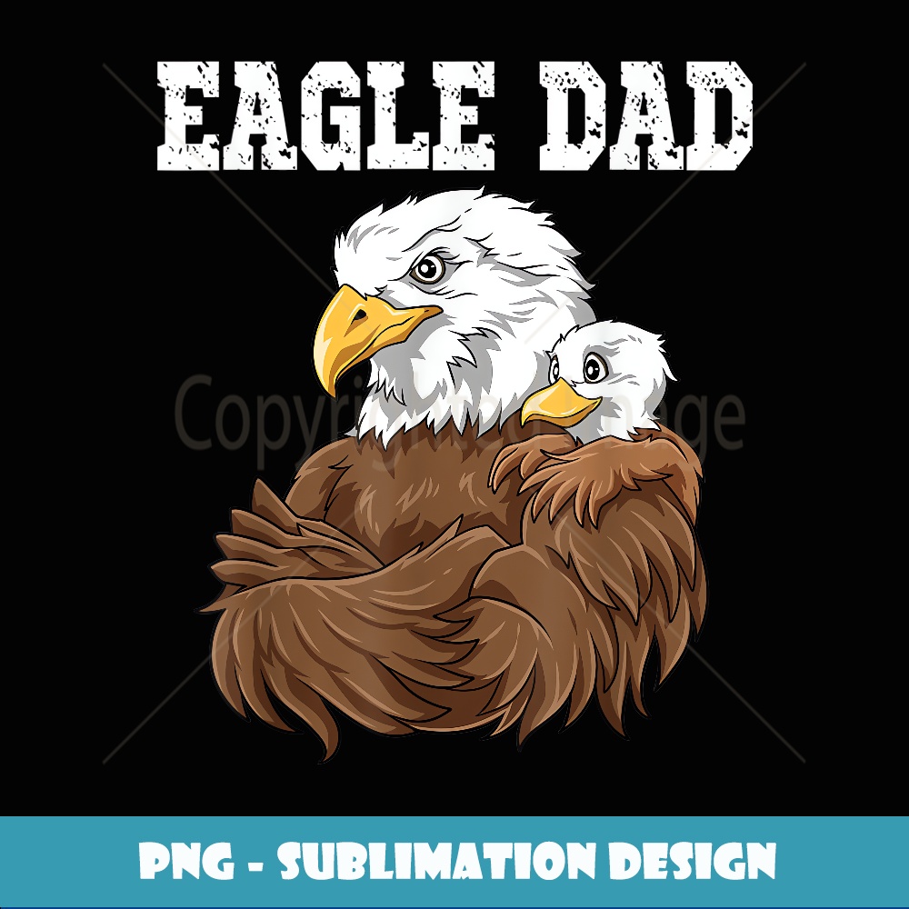 Eagle Dad Eagle Dad for Kids and Father for Father's Day - E | Inspire ...