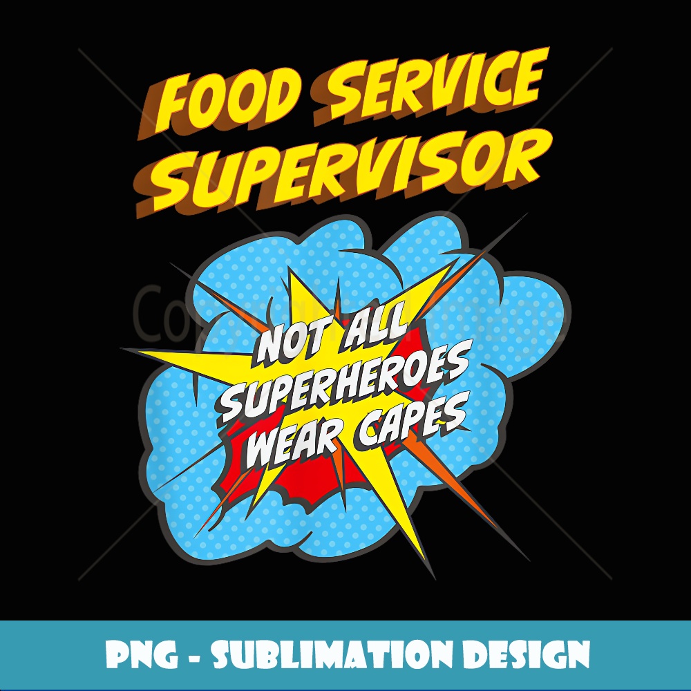 Food Service Supervisor Funny Superhero Job - Exclusive PNG | Inspire ...