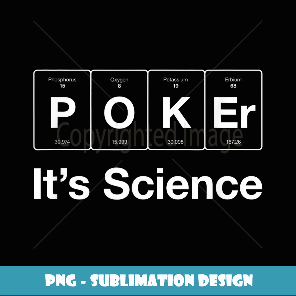 Poker - It's Science ee shirt - Signature Sublimation PNG Fi | Inspire ...