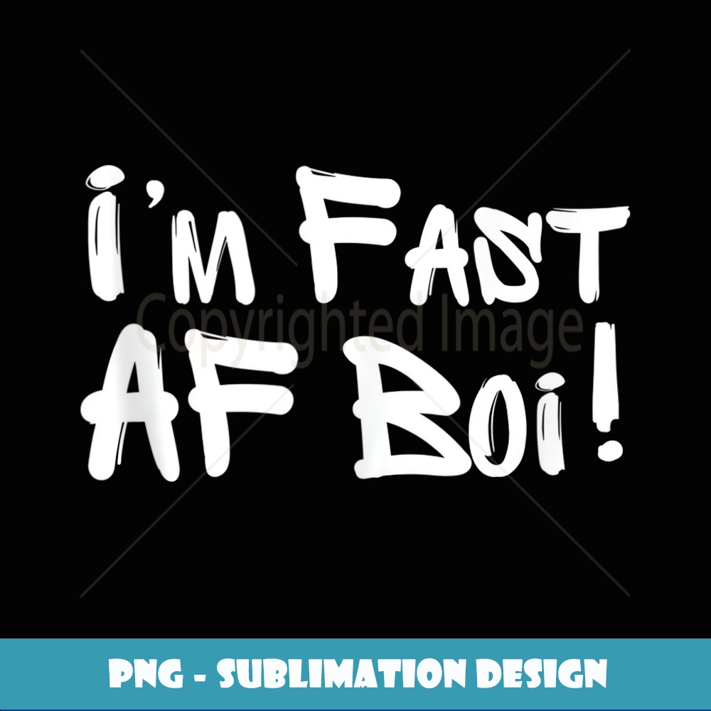 I'm Fast AF Boi Funny Meme Fast As F Boy Graffiti Hip Hop - | Inspire ...