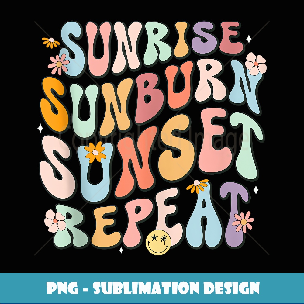 Sunrise Sunburn Sunset Repeat Summer Vacation Tourist Sun - | Inspire ...