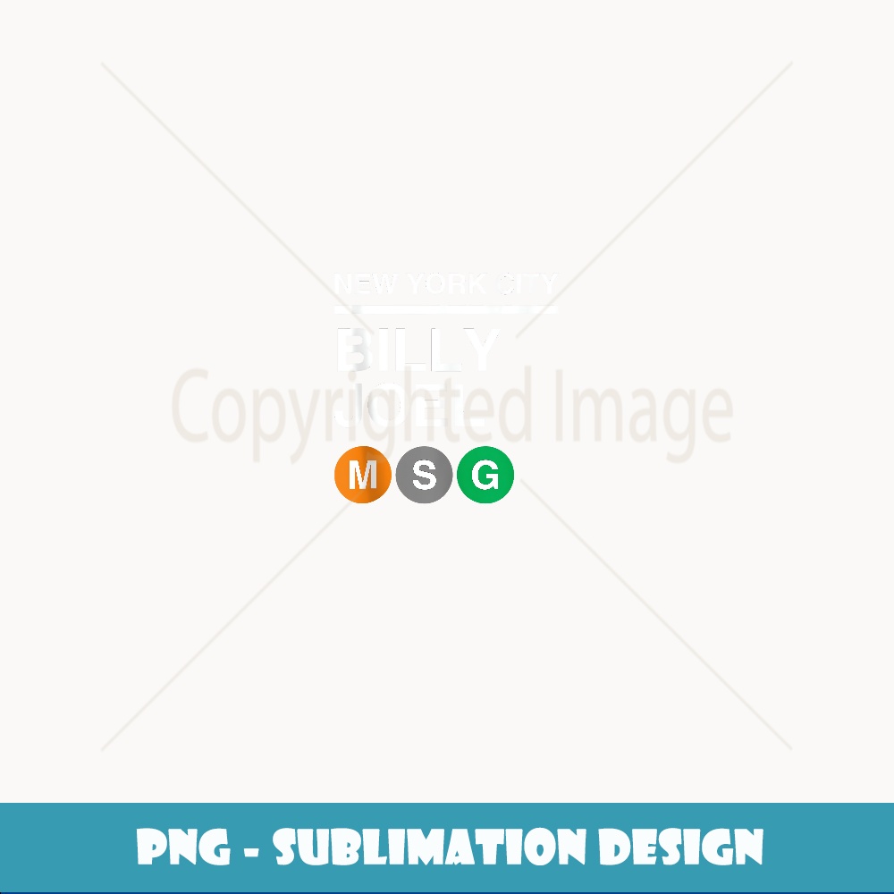 Billy Joel MSG Subway - PNG Transparent Sublimation File - Inspire Uplift