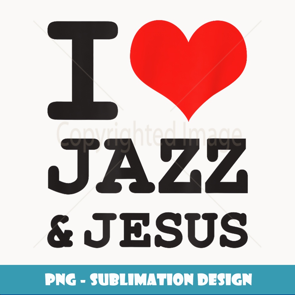 I Love Jazz & Jesus, Christian Music, Fun Band Tshirt - Subl | Inspire ...