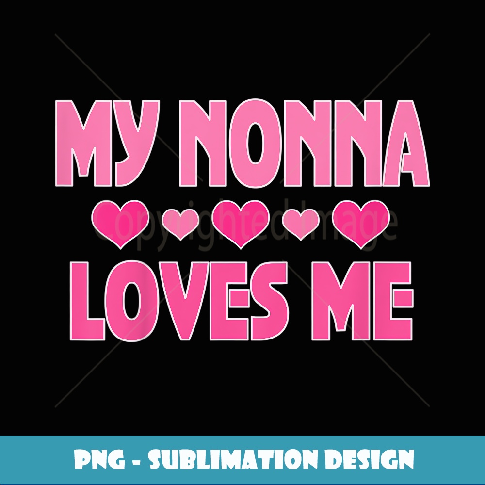 Kids My Nonna Loves Me Granddaughter Valentine - PNG Transpa | Inspire ...
