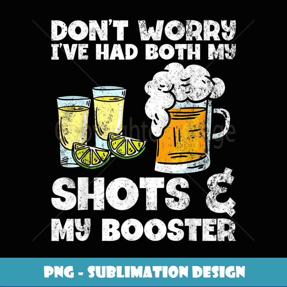 Don't Worry I've Had Both My Shots And Booster - Special Edi | Inspire ...