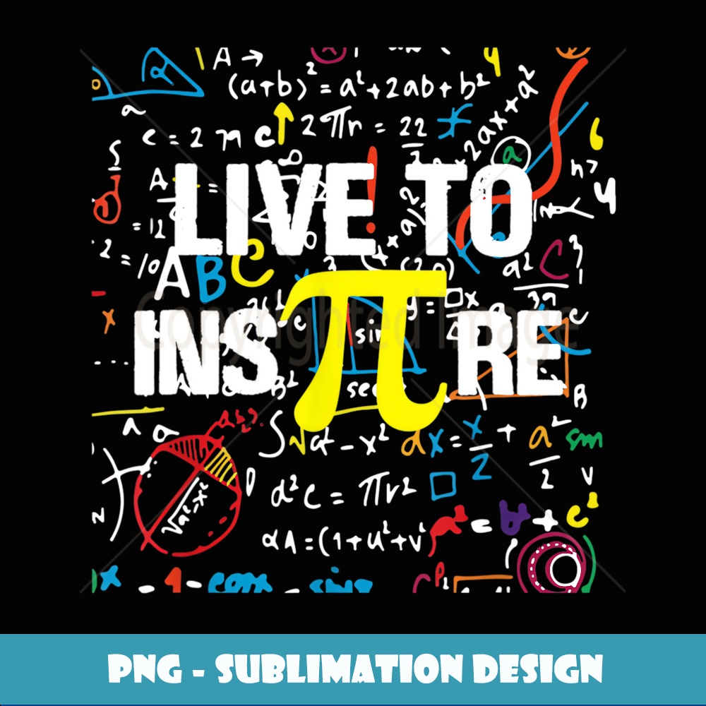 Live To InsPire Pi 3.14 Math Teacher Pi National Day - PNG S | Inspire ...