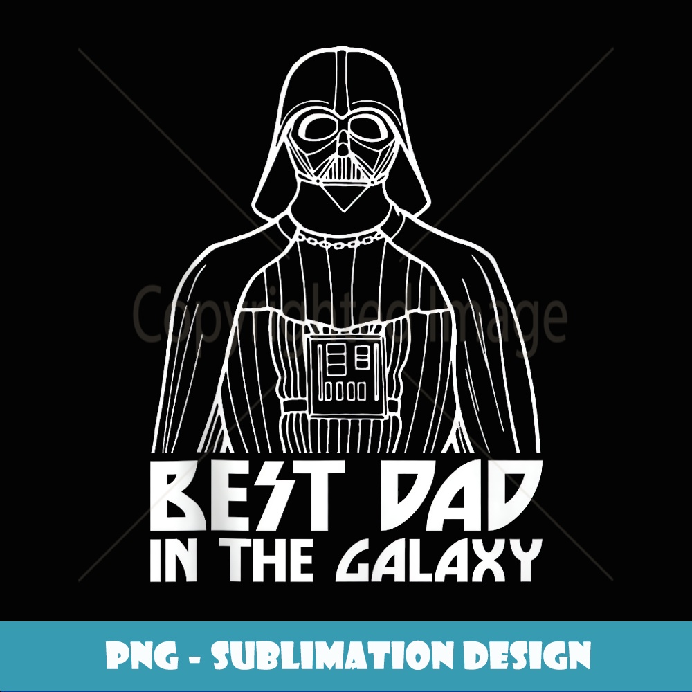 Star Wars Father's Day Darth Vader Best Dad In The Galaxy - | Inspire ...