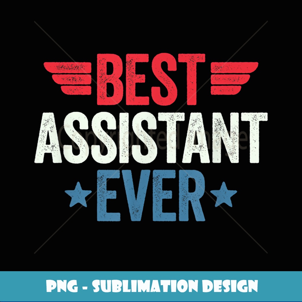Best Assistant Ever - Exclusive Sublimation Digital File | Inspire Uplift