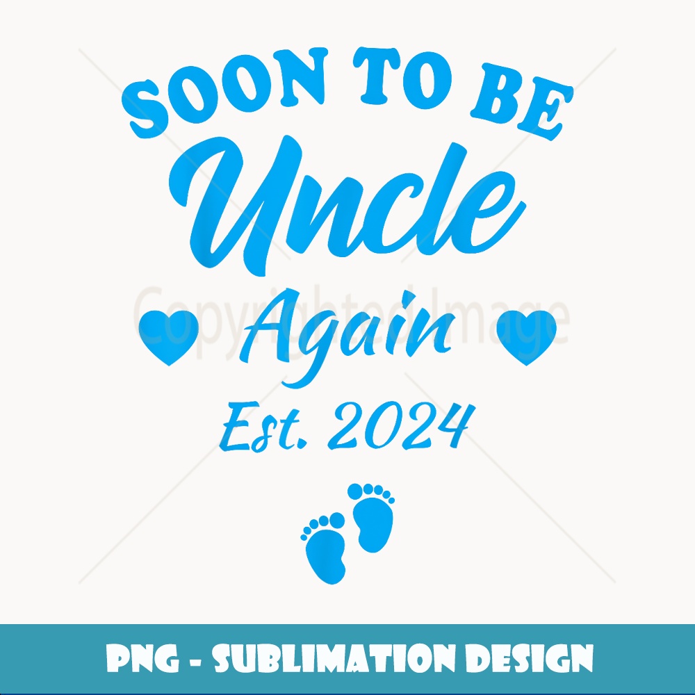 Mens Soon To Be Uncle Again 2024 Baby Announcement Baby Reve - Inspire ...