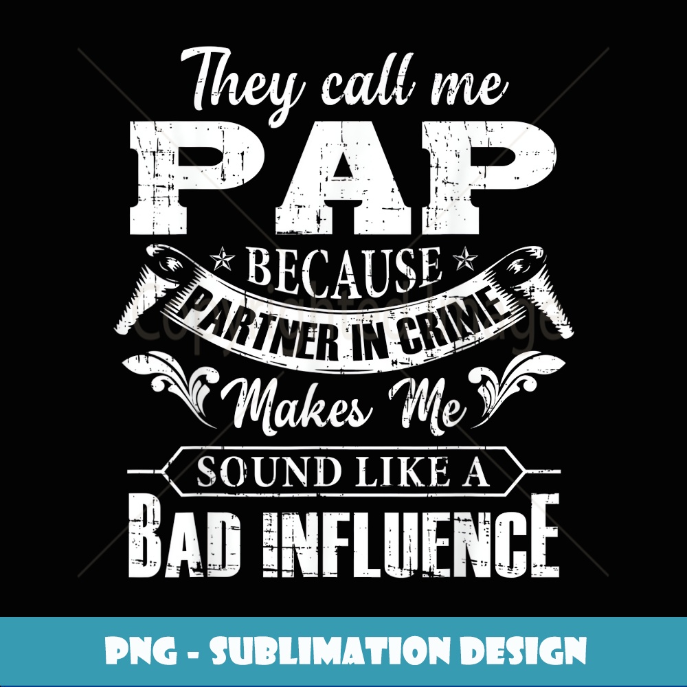 Mens They Call Me Pap Because Partner In Crime Fathers Day - | Inspire ...