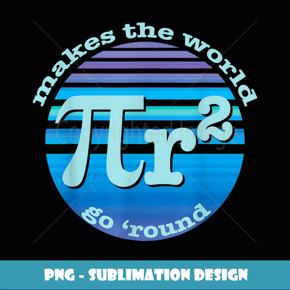 Pi Day, Pi R Squared Makes the World Go Round, Funny Math - | Inspire ...