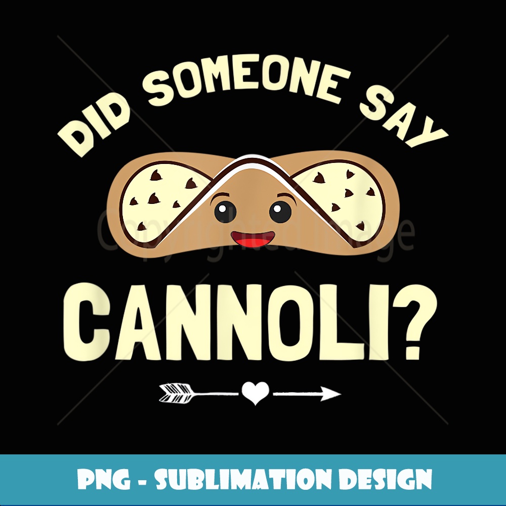 Did Someone Say Cannoli Dessert Funny Cannoli Meme Quote Pun | Inspire ...