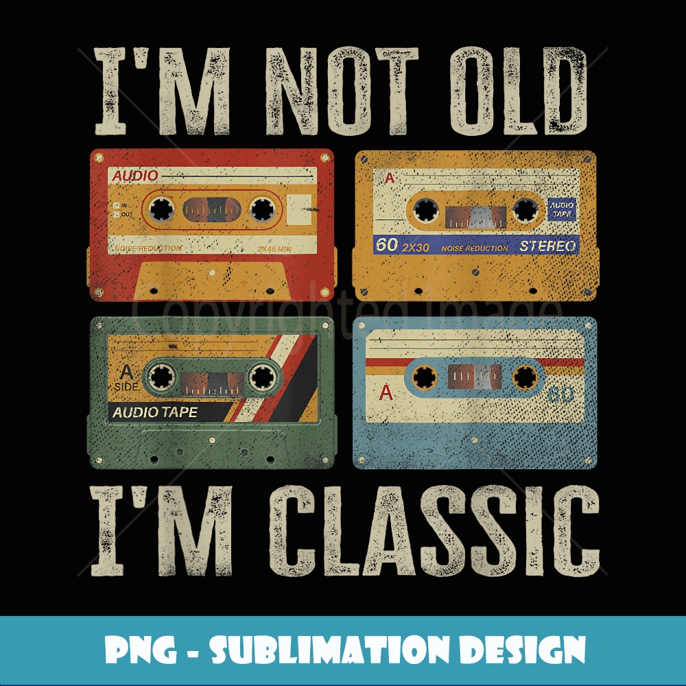 I'm Not Old I'm Classic Cassettes Old Man Gifts Dad Birthday | Inspire ...