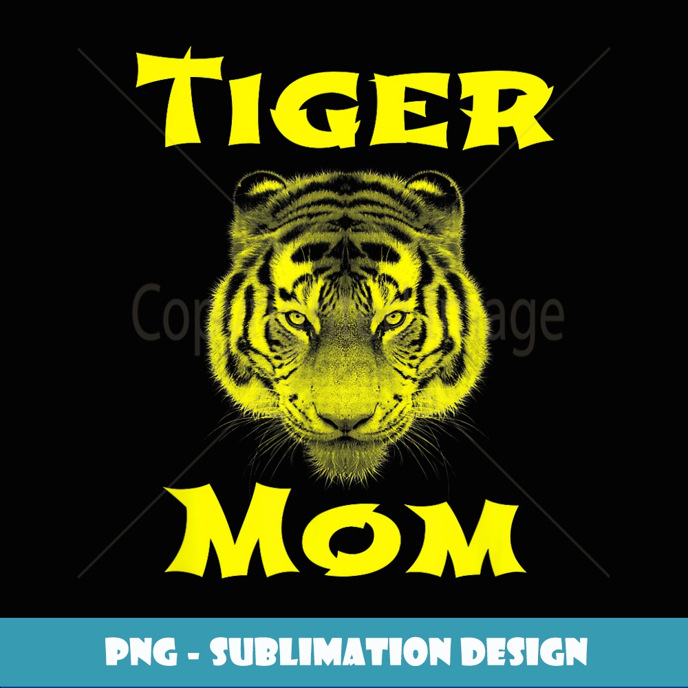 Tiger Mom , Big Cat Mommy , Mother's Day - Premium PNG Subli | Inspire ...