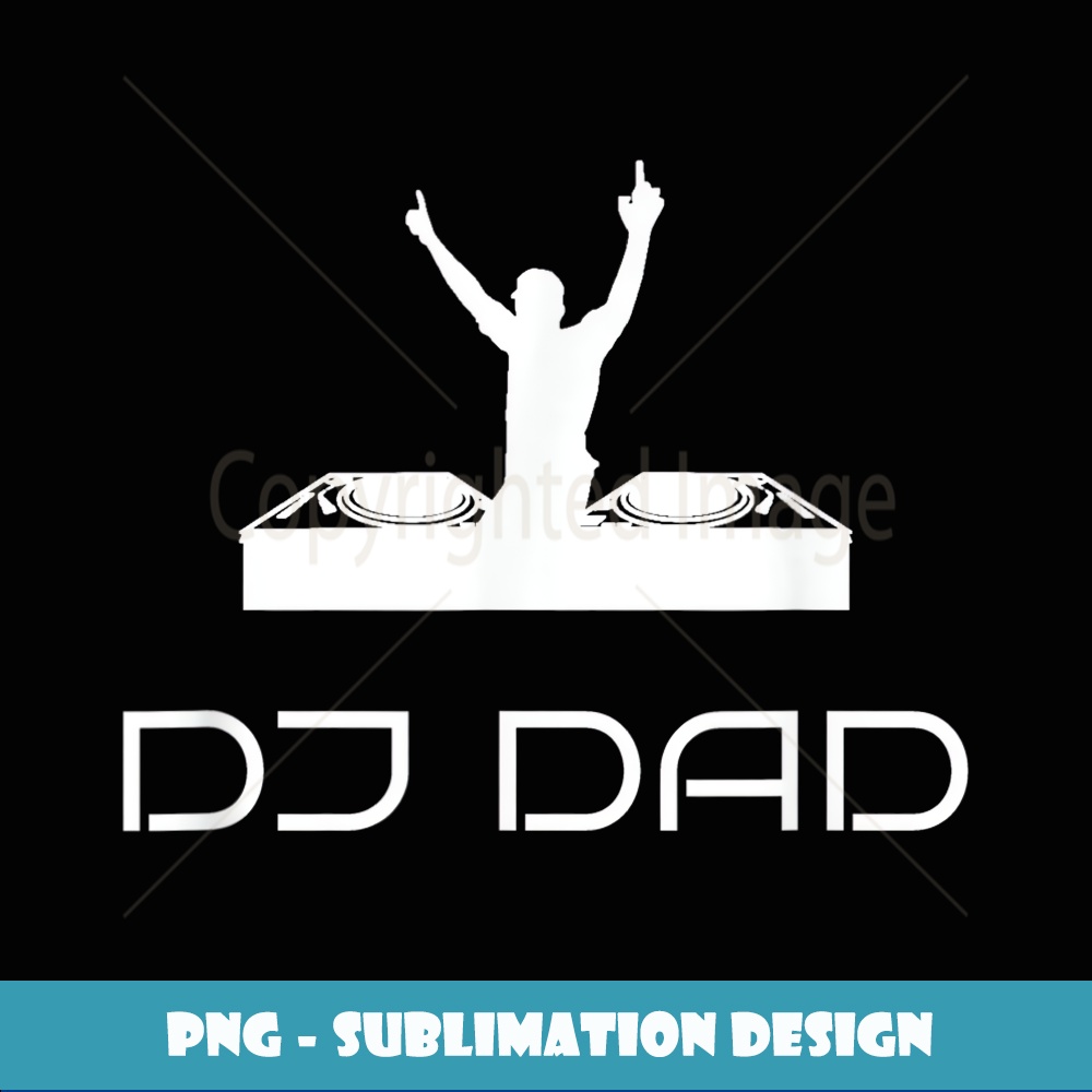 DJ Dad - High-Resolution PNG Sublimation File | Inspire Uplift