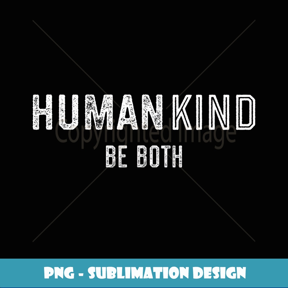 Human Kind, Humankind Be Both, Anti Bullying Kindness Tshirt | Inspire ...