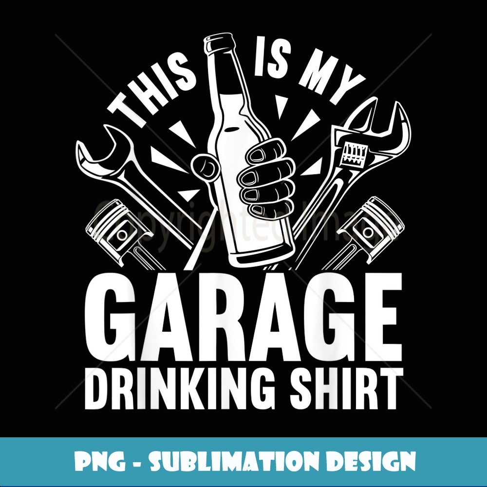 Garage Drinker Beer This Is My Garage Drinking - Special Edi | Inspire ...