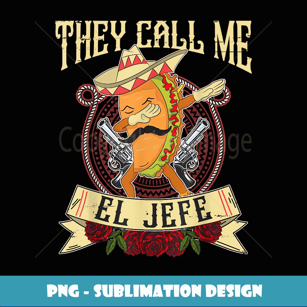 They Call Me El Jefe Gift Spanish Mexican Boss Taco Dabbing | Inspire ...