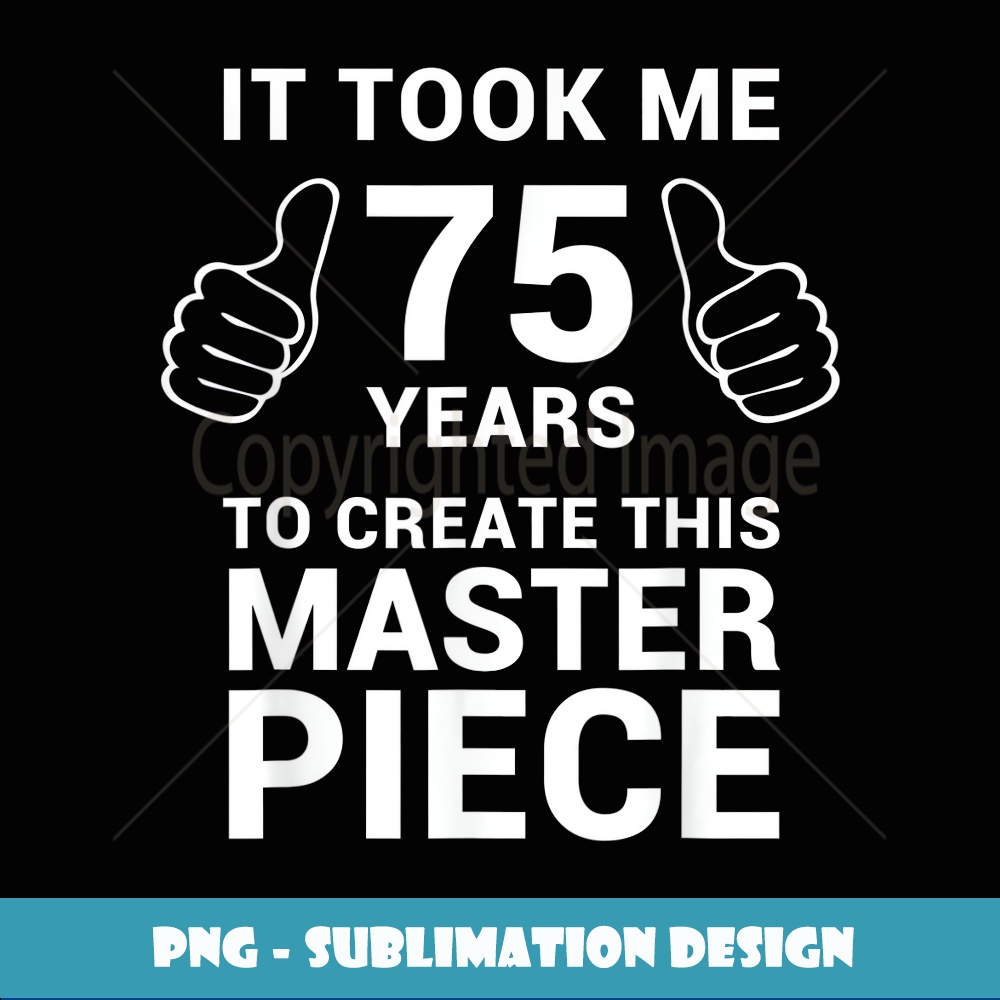 Funny 75 Years Old Joke 75th Birthday Gag Gift Idea - Profes | Inspire ...