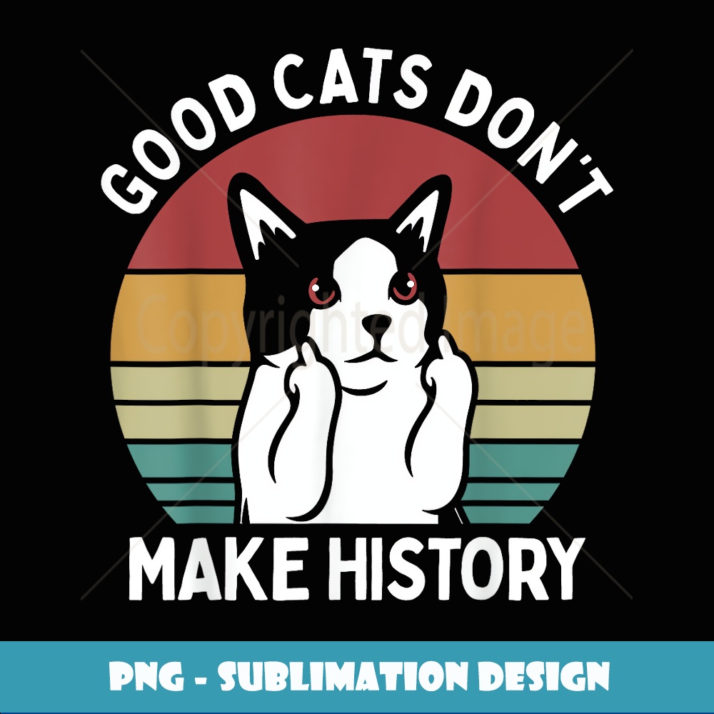Middle finger cat, angry cat, good cats don't make history, | Inspire ...