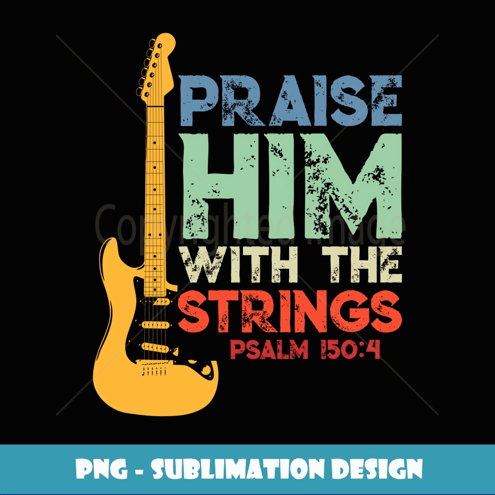 Praise Him With The Strings Psalm 1504 Christian Guitar - Hi | Inspire ...