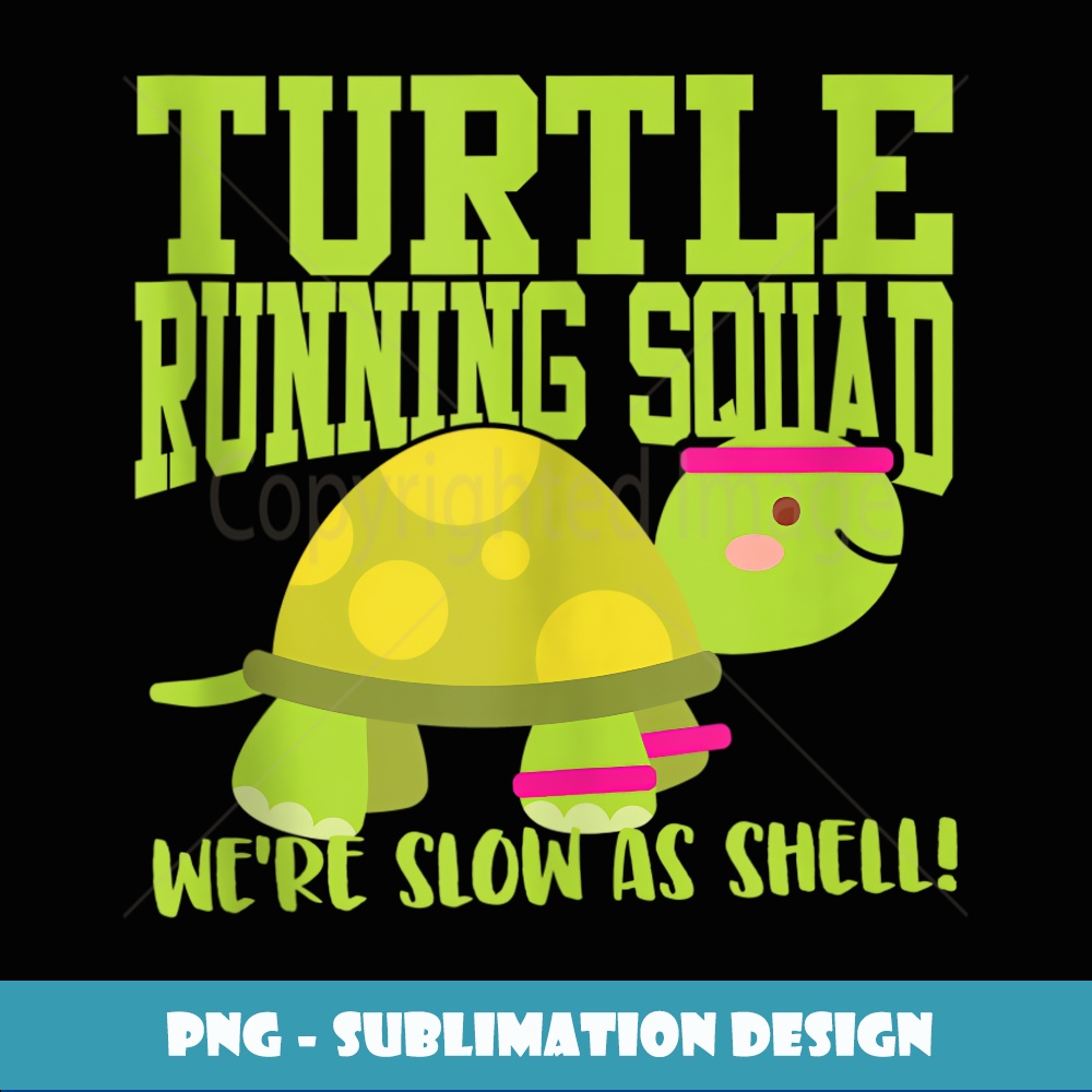 Funny Slow Runner Turtle Running Squad - Exclusive PNG Subli | Inspire ...