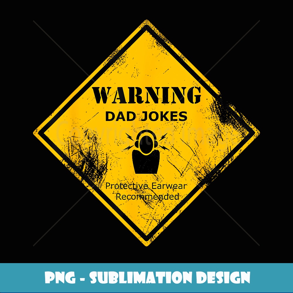 Warning Dad Jokes , Funny Dad Joke T For Men - Instant PNG S | Inspire ...