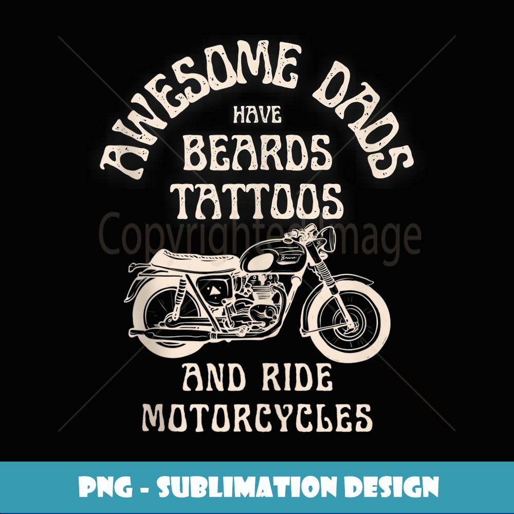 Awesome Dads Have Tattoos And Beards And Ride Motorcycle Men | Inspire ...