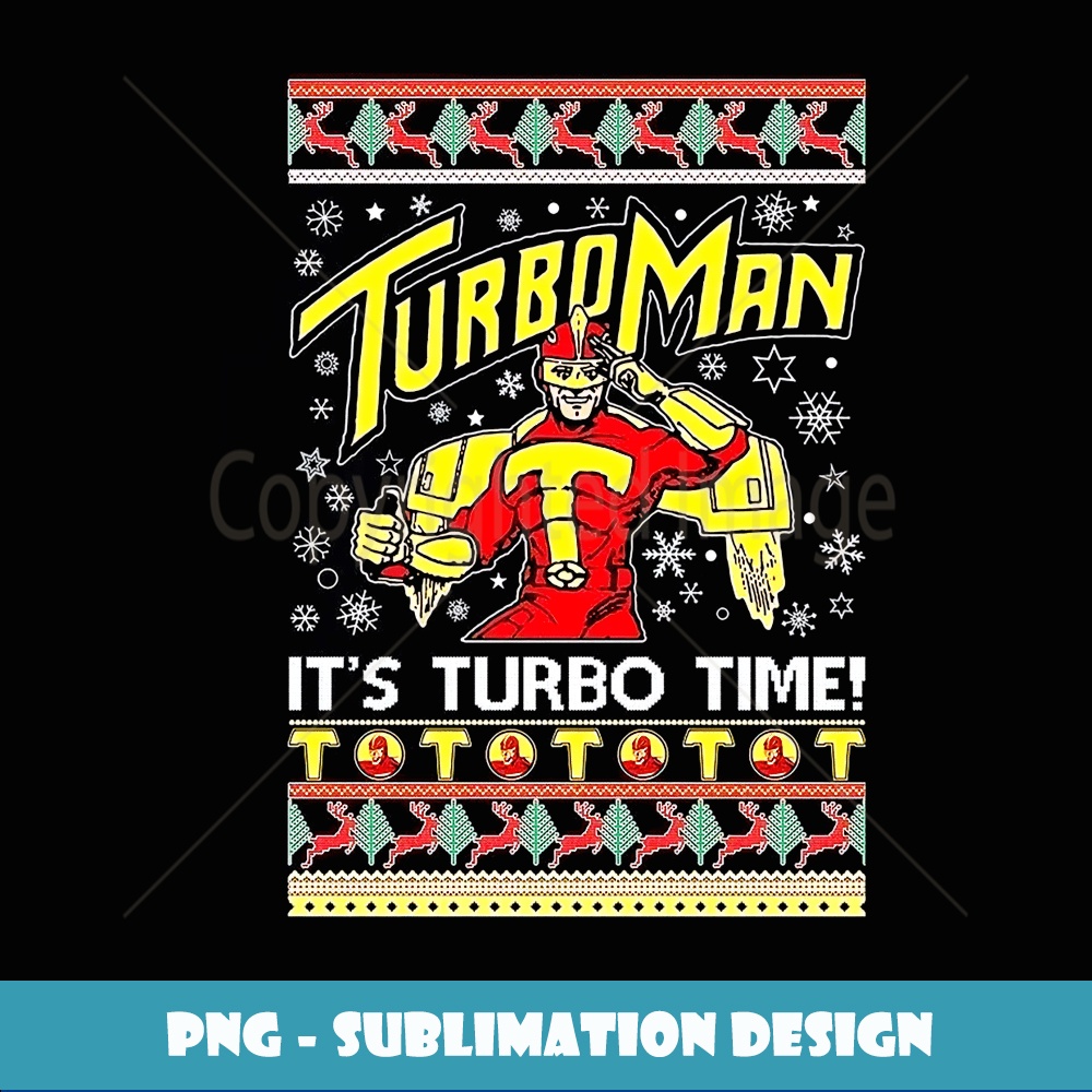 TurboMan It's Turbo Time Ugly - PNG Transparent Sublimation | Inspire ...