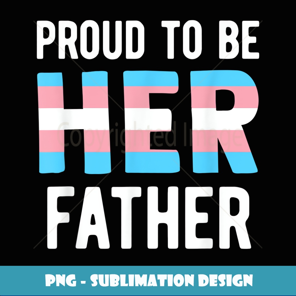 Mens Proud Trans Dad Transgender Father Trans Woman Support | Inspire ...
