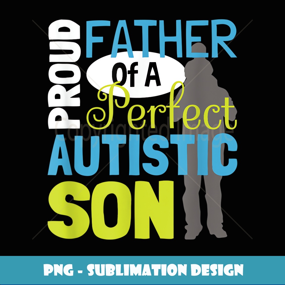 Mens Proud Father Of A Perfect Autistic Son Autism Dad - Ret | Inspire ...