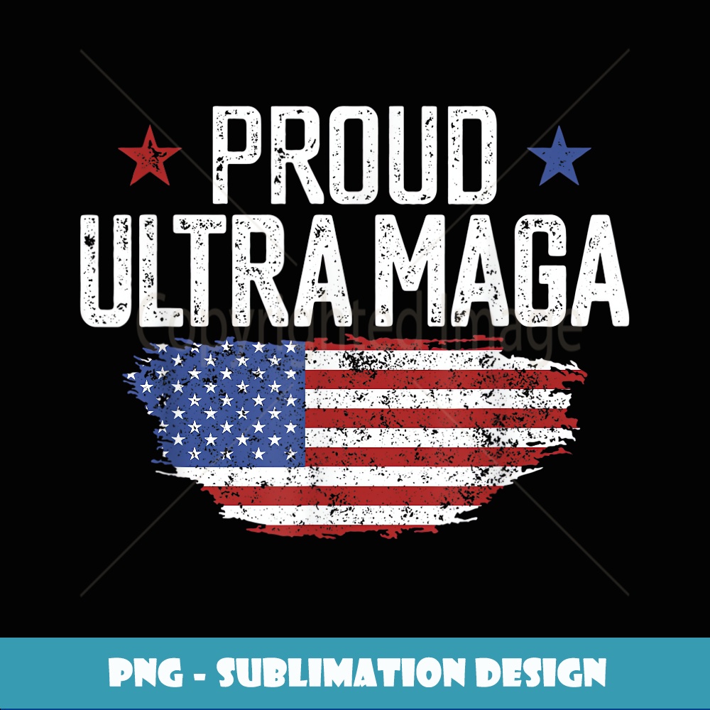 Ultra Maga American Flag Disstressed Proud Ultra Maga - Subl | Inspire ...