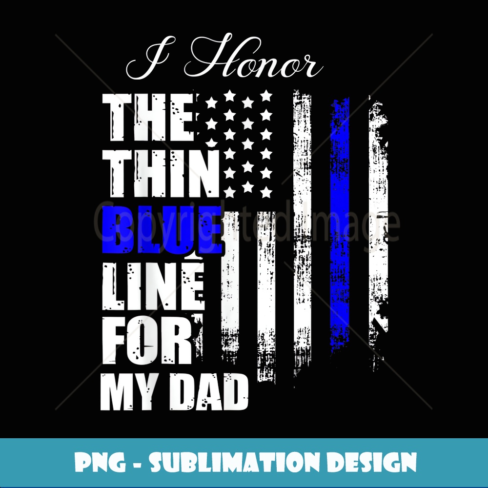 Thin Blue Line Police Flag Back The Blue For My Dad - Elegan | Inspire ...