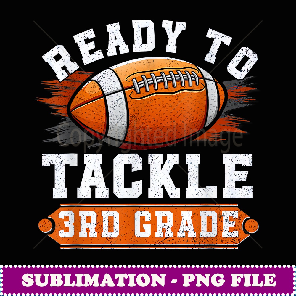 Ready To Tackle Third Grade First Day Of School Football - E | Inspire ...