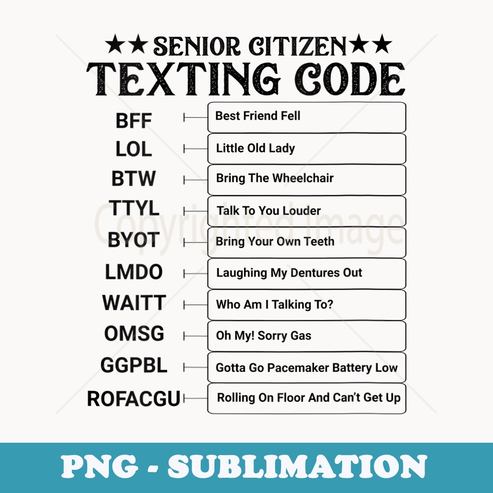 s Senior Citizen Texting Code - Professional Sublimation Dig | Inspire ...