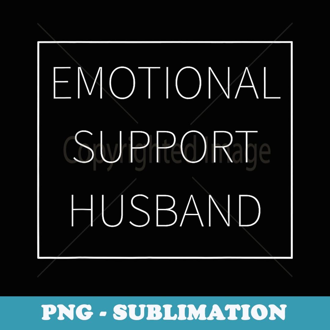Emotional Support Husband Funny Support Hubby Thankful - Dec | Inspire ...