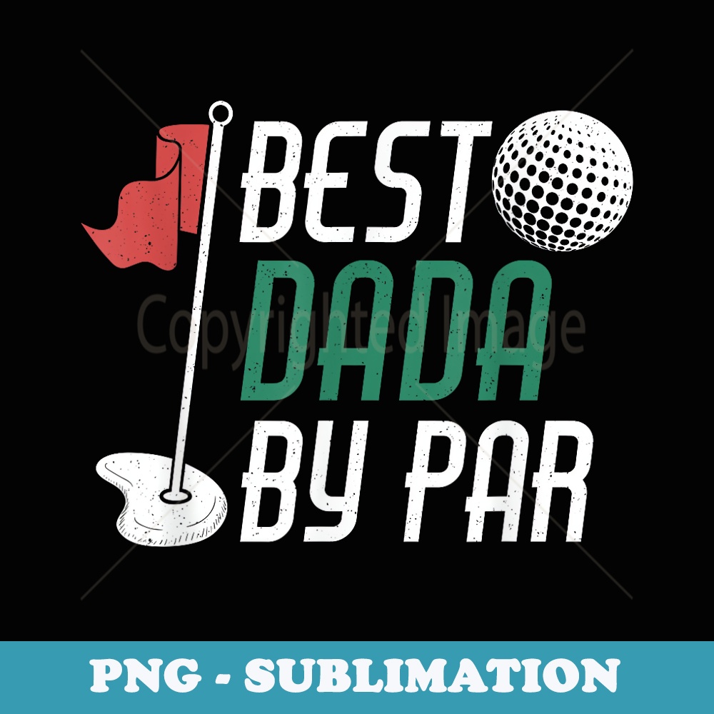 Mens Best Dada By Par s For Fathers Day Dada Golf Golfing - | Inspire ...
