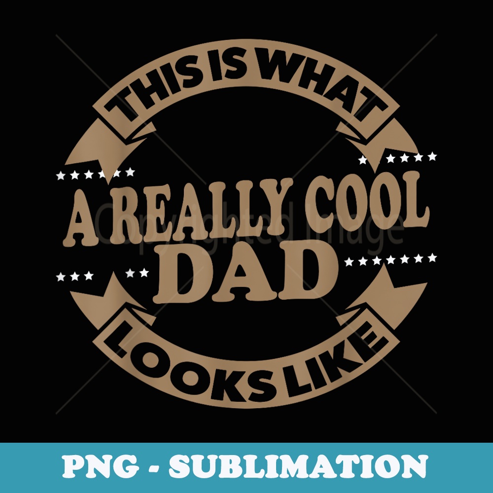 Mens this is what a really cool dad looks like father - Tren | Inspire ...