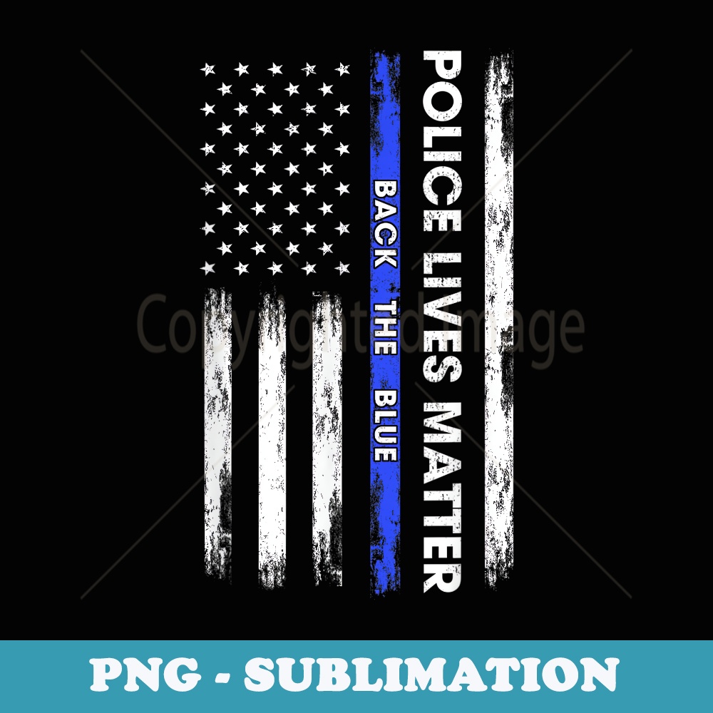 Back The Blue Thin Blue Line USA Flag Police Lives Matter - | Inspire ...