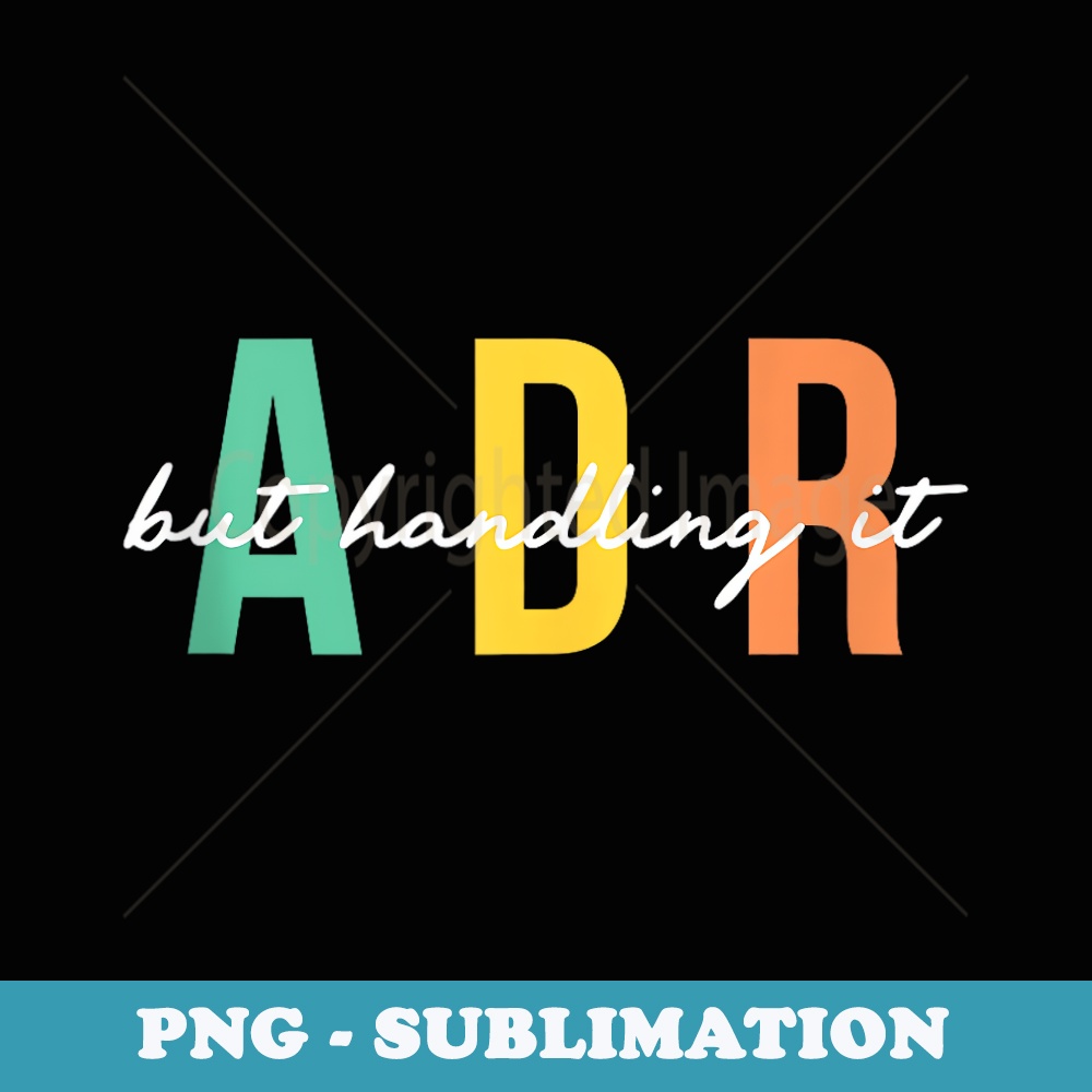 ADR Aint Doin Right But Handling It Funny Vet Tech Vet DK - | Inspire ...