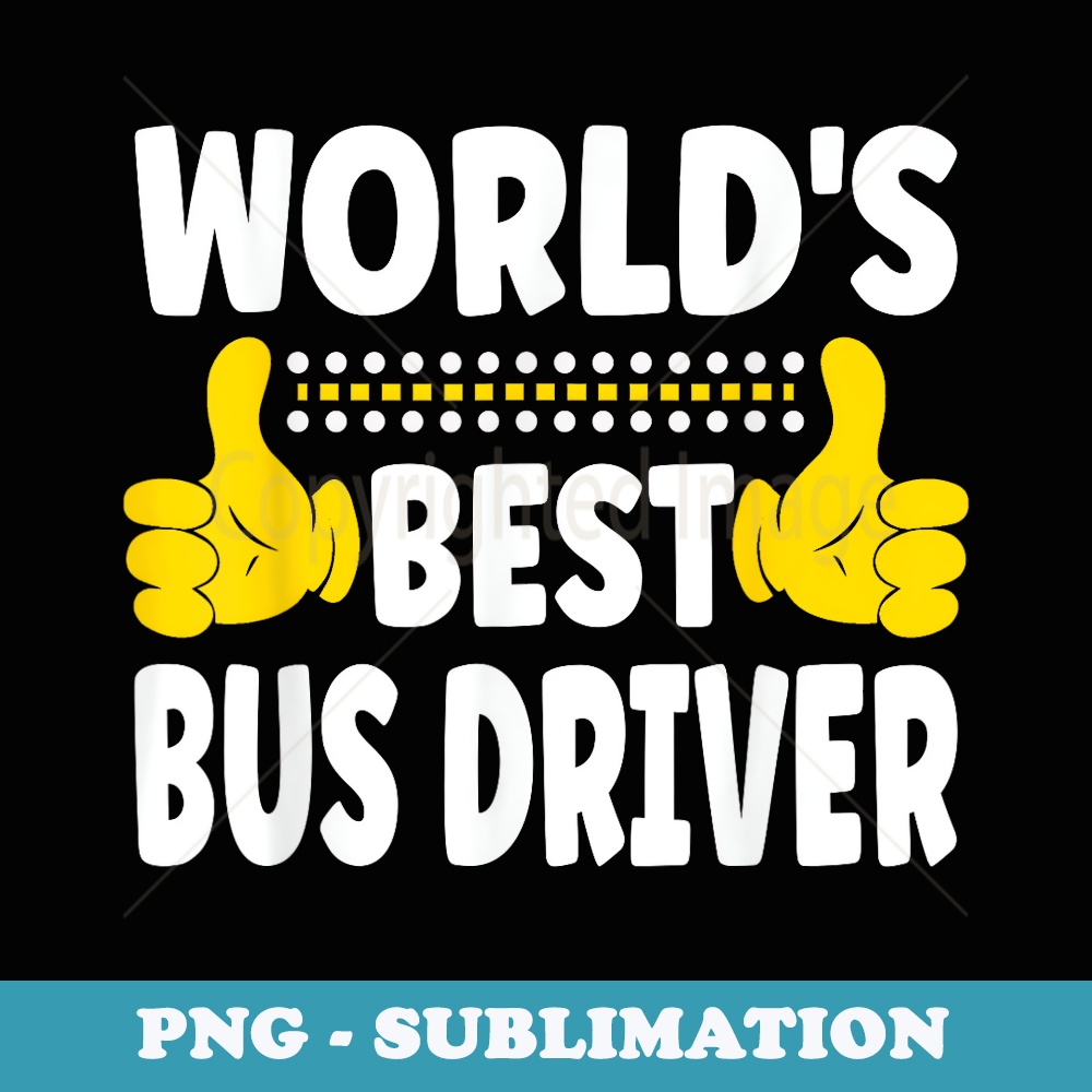 Worlds Best Bus Driver Job Title Profession Bus Driver - Sty | Inspire ...