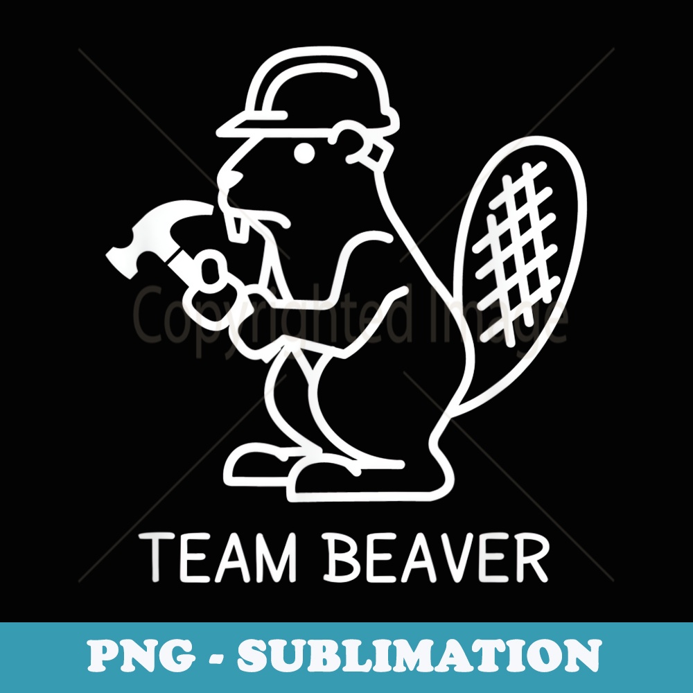 Team Beaver Funny Beaver - Sublimation PNG File | Inspire Uplift
