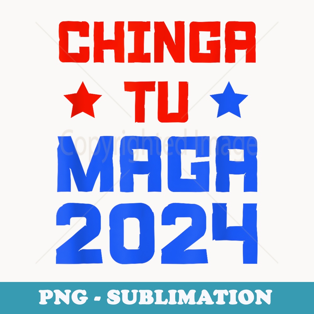 Chingatumaga 2024 Chinga tu Maga Anti trump Mexican Spanish | Inspire ...