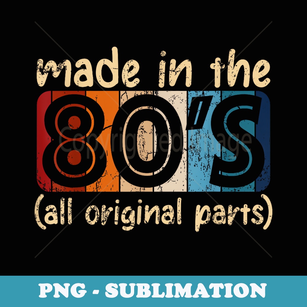Made In The 80s All Original Part Retro Vintage - Unique Sub | Inspire ...
