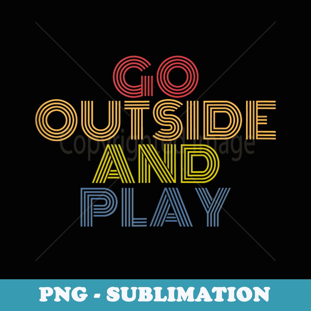 Go Outside And Play Outdoors Activity retro 70s vintage - In | Inspire ...