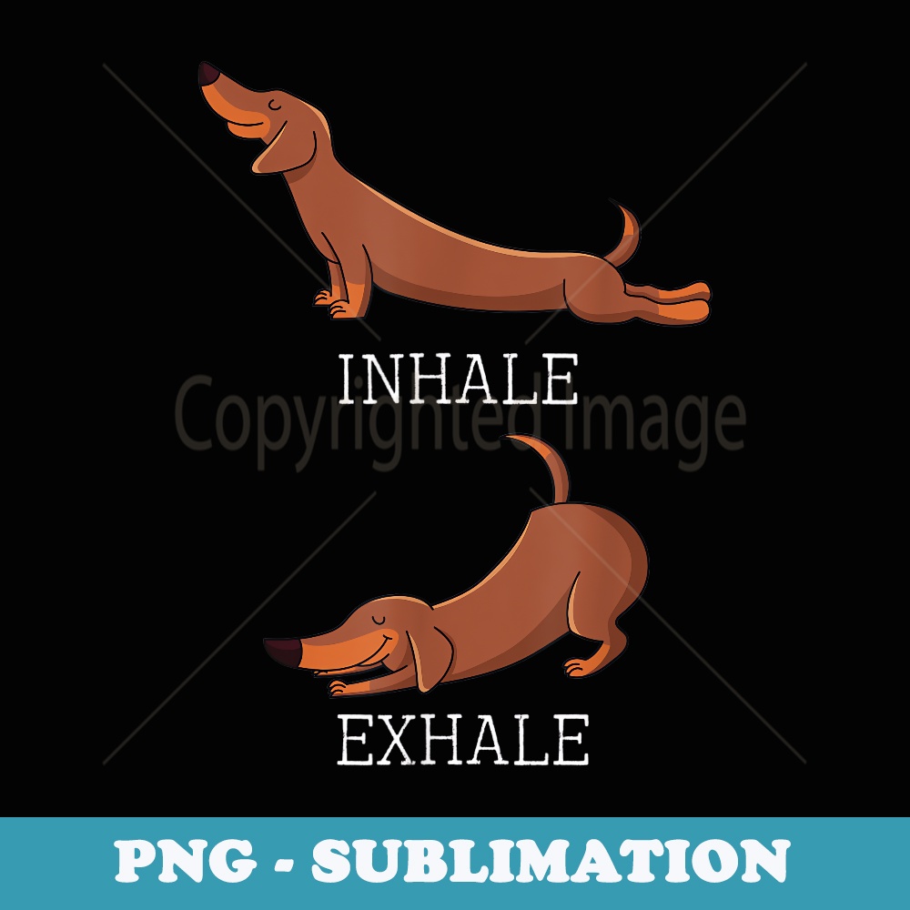 Funny Dachshund Weiner Dog Yoga Inhale Exhale Wiener Sausage | Inspire ...