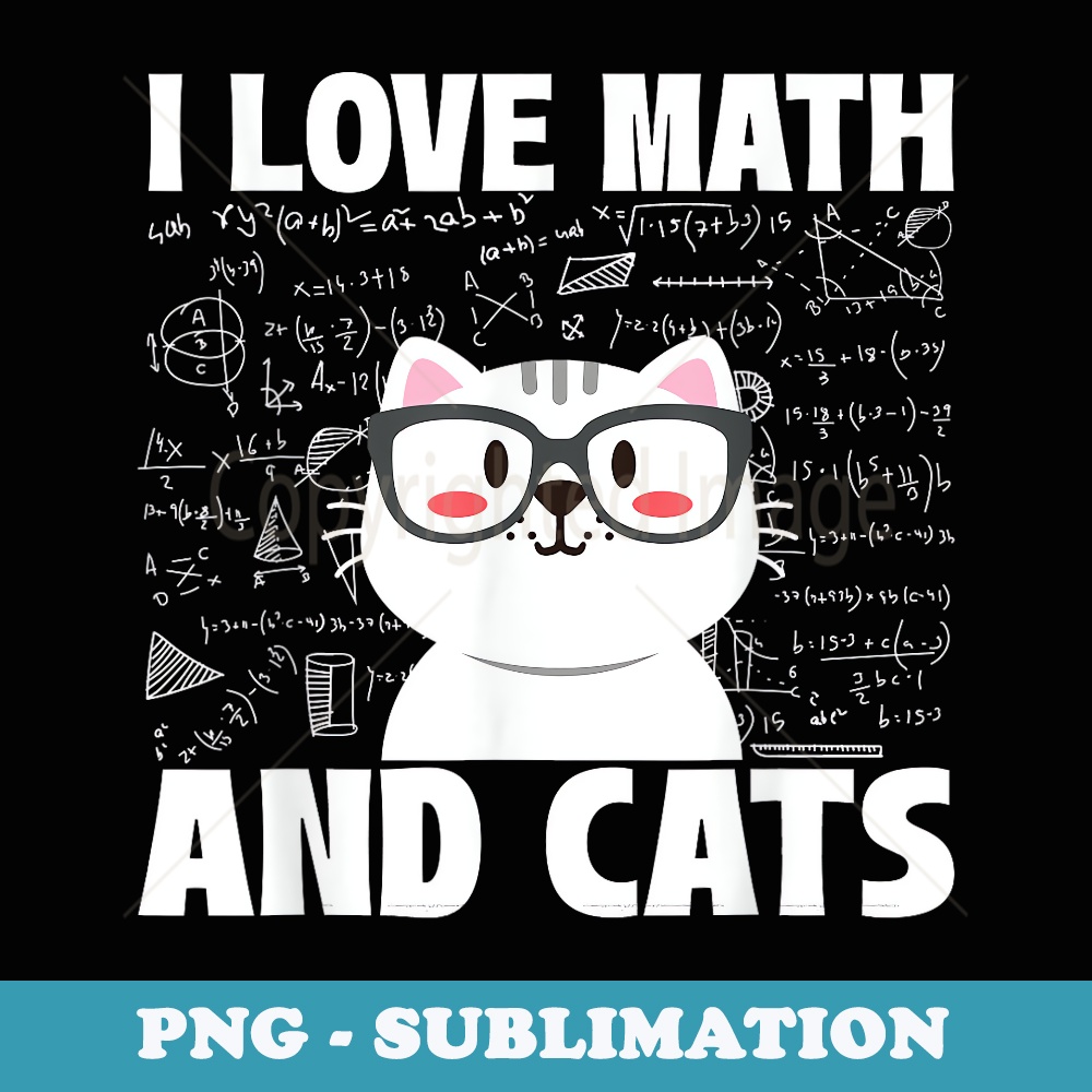 I Love Math And Cats - Feline Animal Cat Lover Kitten Kitty | Inspire ...