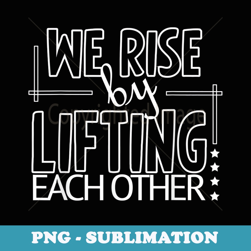 Funny We Rise By Lifting Each Other Motivation Quote - Vinta | Inspire ...