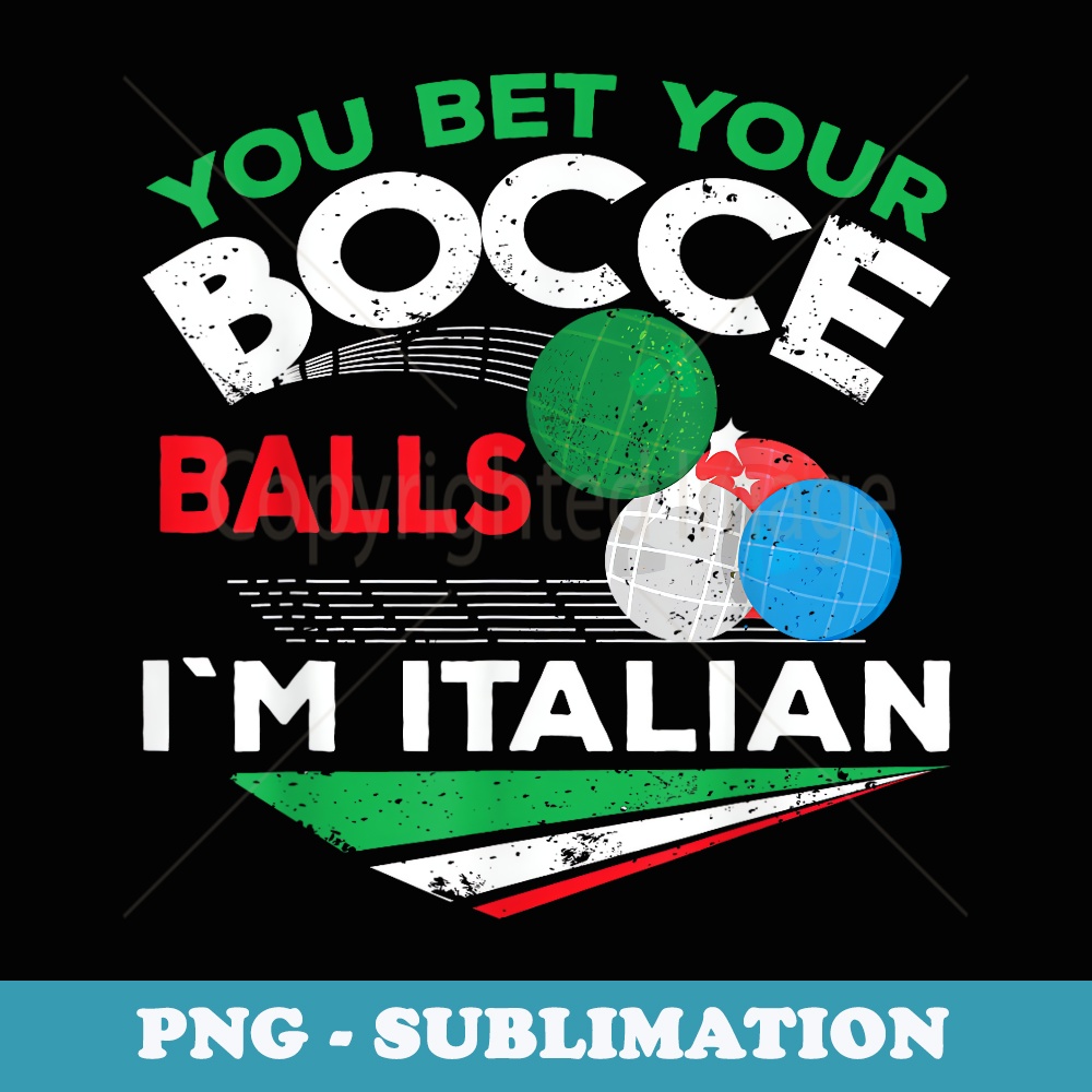 Bet Your Bocce Ball - High-Resolution PNG Sublimation File | Inspire Uplift