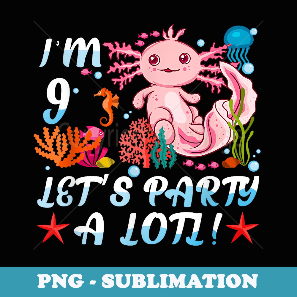 Im 9 Lets Party A Lotl Cute Axolotl Anime Girls n - Instant | Inspire ...